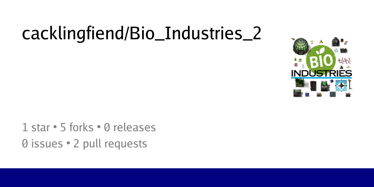 cacklingfiend/Bio_Industries_2 - Forgejo